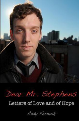 Dear Mr. Stephens: Letters of Love and of Hope by Andy Fernuik (2010 ...