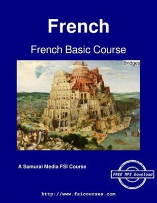 French Basic Course - Bridges by Foreign Service Institute, Foreign ...