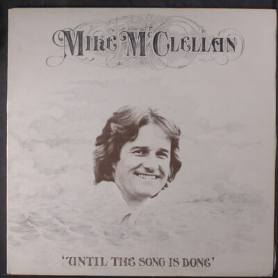 MIKE MCCLELLAN: until the song is done EMI 12" LP 33 RPM | eBay