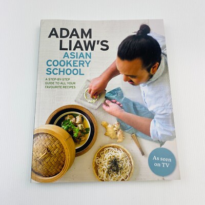 Cookbook: Adam Liaw's Asian Cookery School - Recipes - 2017 Paperback ...