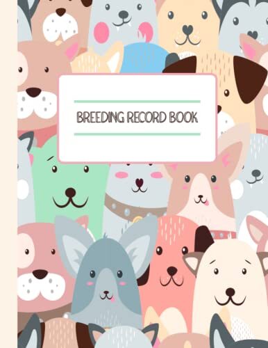 Breeding Record Book: Perpetual Whelping Tracker. Not... by Publishers ...