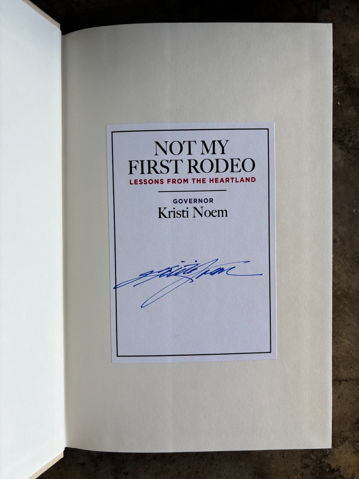 NOT MY FIRST RODEO: Lessons from the Heartland Book SIGNED Kristi Noem ...