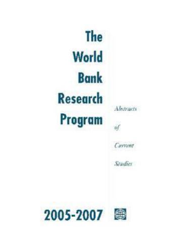 World Bank Research Program 2005-2007 : Abstracts of Current Studies by ...