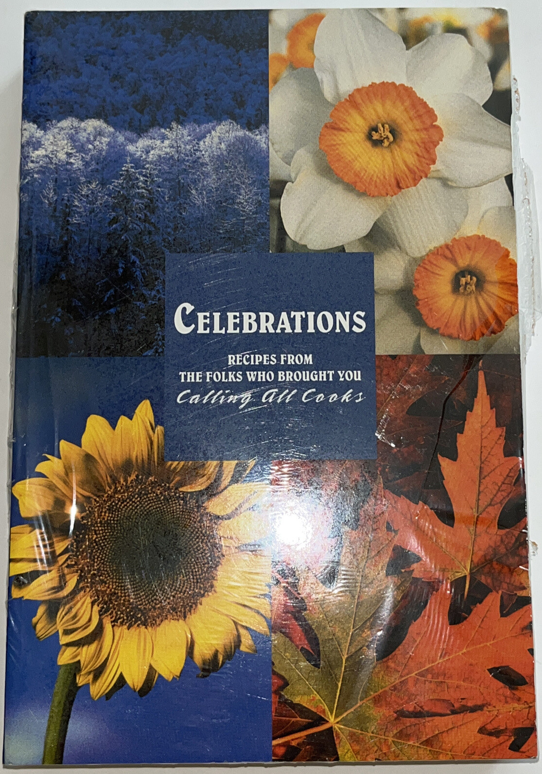 Celebrations : Recipes from the Folks Who Brought You Calling All Cooks ...