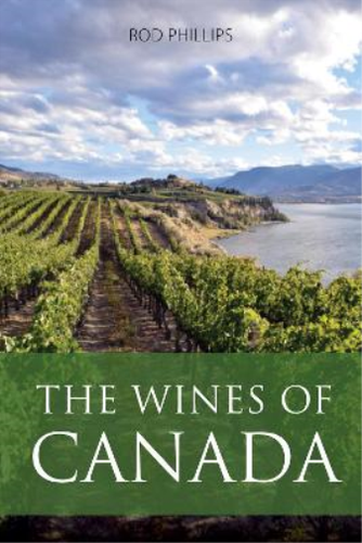 Rod Phillips The wines of Canada (Poche) Infinite Ideas Classic Wine ...