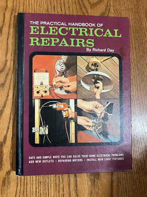 The Practical Handbook Of Electrical Repairs By Richard Day (1969) HC ...