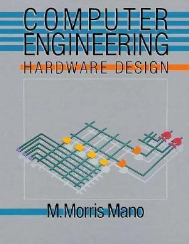 Computer Engineering : Hardware Design by M. Morris Mano (1988 ...