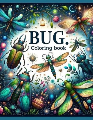 Bug Coloring Book: Kid-Friendly Designs and Playful Illustrations Bring ...
