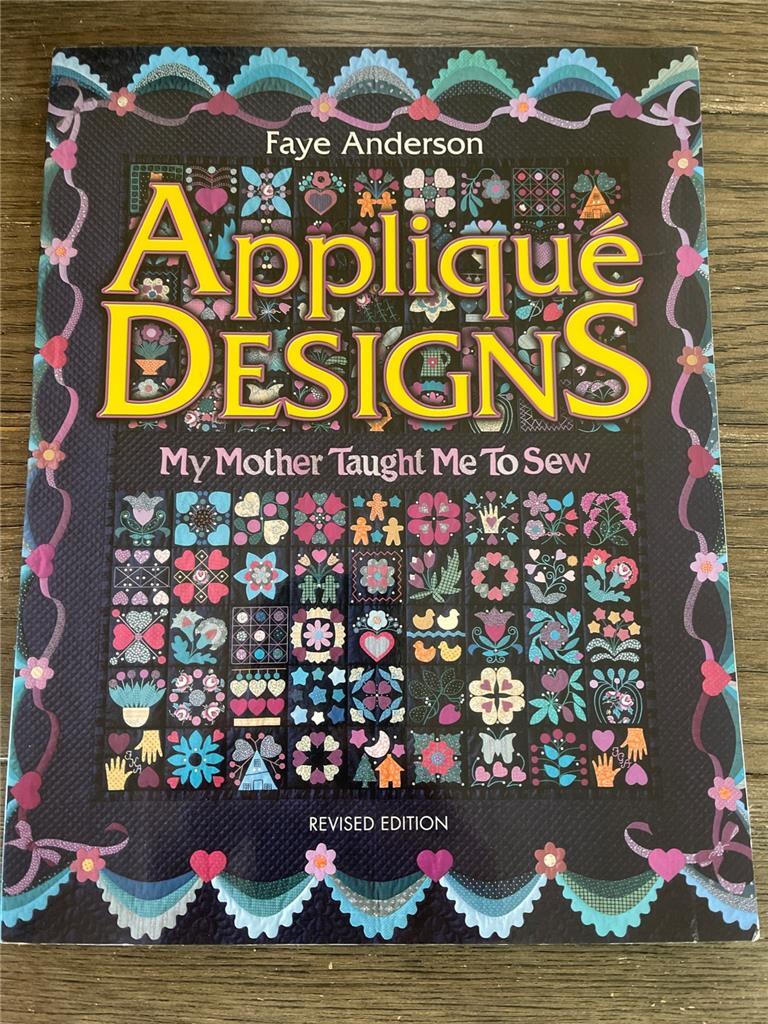 Faye Anderson Applique Designs MY MOTHER TAUGHT ME TO SEW - 79 Pages | eBay