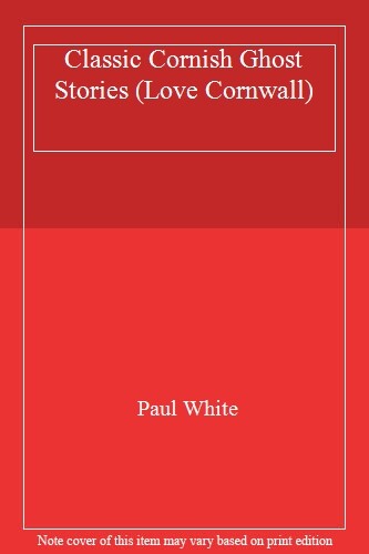 Classic Cornish Ghost Stories (Love Cornwall) | eBay