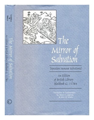 LABRIOLA, ALBERT C. The mirror of salvation (Speculum humanae ...