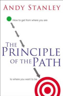 The Principle of Path: How to Get from Where You Are to Where You Wan ...