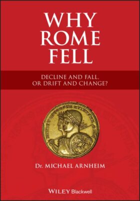 Why Rome Fell : Decline and Fall, or Drift and Change?, Paperback by ...