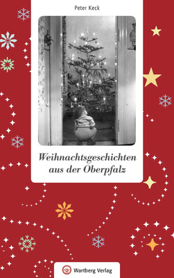 Peter Keck | Weihnachtsgeschichten aus der Oberpfalz | Buch | Deutsch ...