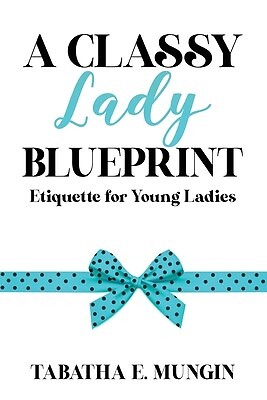 A Classy Lady Blueprint by Mungin, Tabatha E. -Paperback | eBay