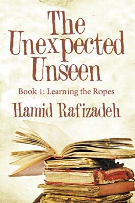 The Unexpected Unseen: Book 1: Learning the Ropes 9781480864085| eBay