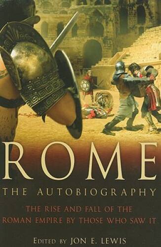 Ancient Rome: The Autobiography - Paperback By Lewis, Jon E - GOOD ...