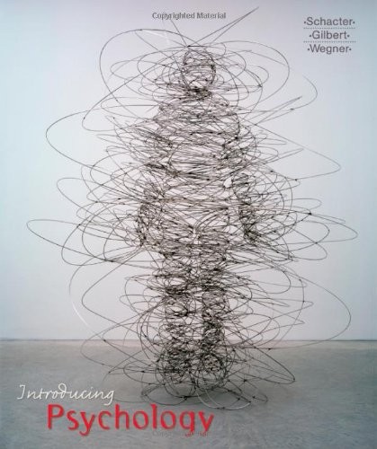 INTRODUCING PSYCHOLOGY By Daniel L. Schacter & Daniel T. Gilbert ...