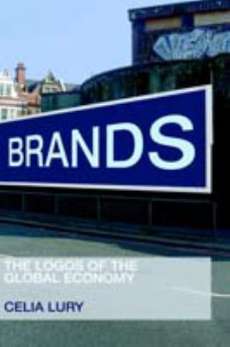 International Library of Sociology Ser.: Brands : The Logos of the ...