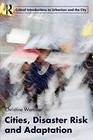 CITIES, DISASTER RISK AND ADAPTATION (ROUTLEDGE CRITICAL By Christine ...