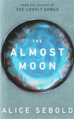 The Almost Moon By Alice Sebold. 9780330451376 | eBay