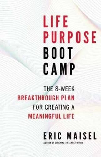 Eric Maisel Life Purpose Boot Camp (Paperback) (US IMPORT) 9781608683062 | eBay Australia