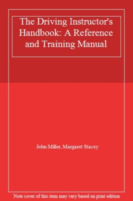 The Driving Instructor's Handbook: A Reference and Training Man ...