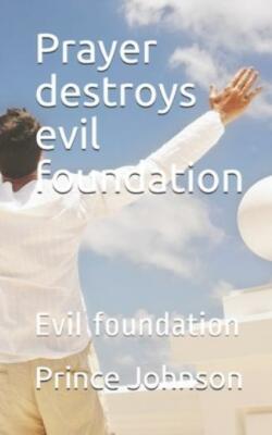 Prayer Destroys Evil Foundation: Evil Foundation 9781533490049 | eBay