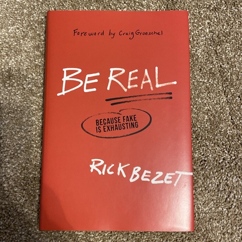 Be Real : Because Fake Is Exhausting by Rick Bezet (2014, Hardcover ...