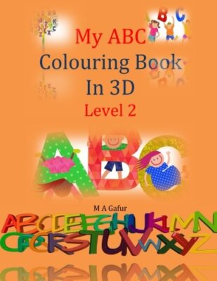 My ABC Colouring Book In 3D Level 2, Gafur 9781983479700 Fast Free ...