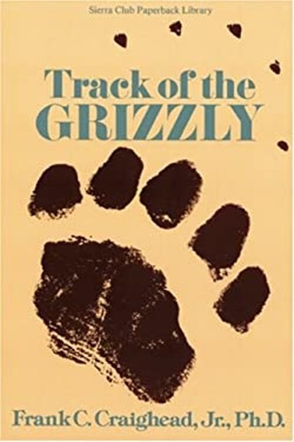 Track of the Grizzly Paperback Frank Craighead Jr. 9780871563224| eBay