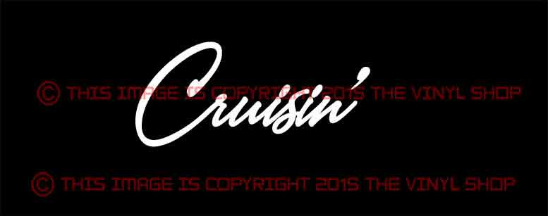 "Cruisin" script VYNIL Decal for Hot Rods, Rat Rods, Gassers, Street ...