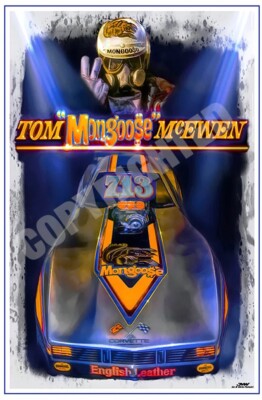 TOM "THE MONGOOSE" MCEWEN DRAG RACING ART PRINT 12X18 INCHES "FOREVER ...