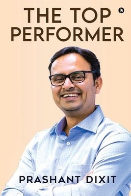 The Top Performer by Prashant Dixit (English) Paperback Book ...
