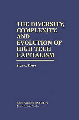 The Diversity, Complexity, and Evolution of High Tech Capitalism by ...