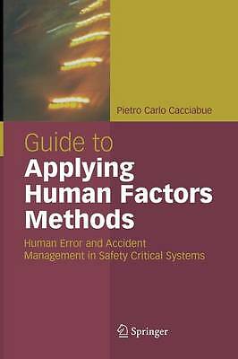 Guide to Applying Human Factors Methods: Human Error and Accident ...
