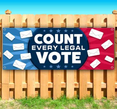 COUNT EVERY LEGAL VOTE Advertising Vinyl Banner Flag Sign Many Sizes ...