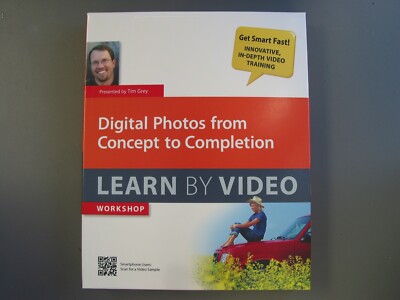 Digital Photos from Concept to Completion, by Tim Grey, LEARN BY VIDEO ...