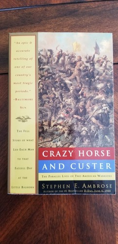Crazy Horse and Custer : The Parallel Lives of Two American Warriors by ...