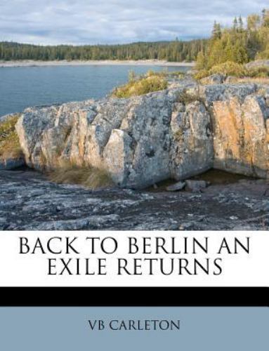 Back to Berlin an Exile Returns by Vb Carleton (2011, Trade Paperback ...
