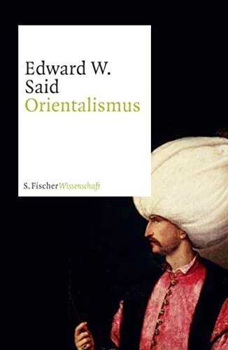 Edward W. Said Hans Günter Holl Orientalismus (Fischer Wissenschaft ...