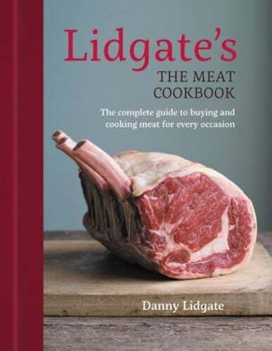 Lidgate's: The Meat Cookbook: Buy and cook meat for every occasion by ...