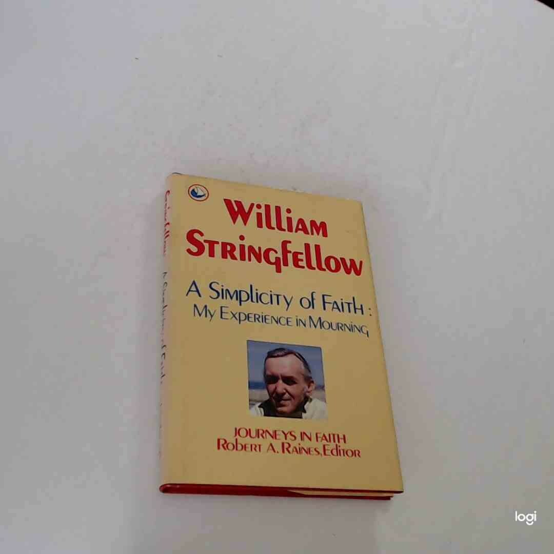 A Simplicity of Faith: My Experience in Mourning by William ...