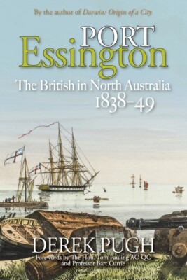 Port Essington: The British In North Australia 1838-49 | eBay