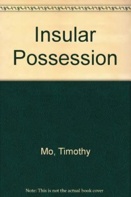 Insular Possession By Timothy Mo 9780701130787 | eBay