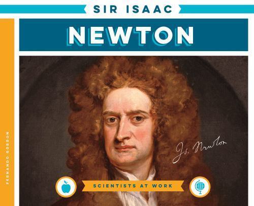 Sir Isaac Newton [Scientists at Work] 9781680781588 | eBay