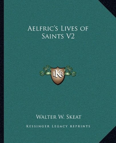 AELFRIC'S LIVES OF SAINTS V2 By Walter W. Skeat **BRAND NEW ...