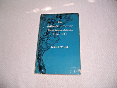 The Atlantic Frontier: Colonial American Civilization 1607-1763 by ...