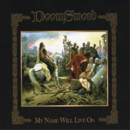 Doomsword My Name Will Live On (CD) Album (UK IMPORT) 8016670100409| eBay