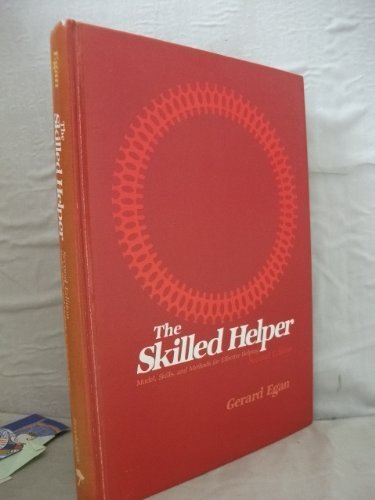 The Skilled Helper: A Systematic Approach to Effective Helping by ...